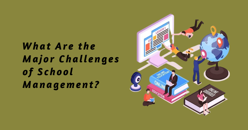 Major Challenges of School Management | School Management ERP Software