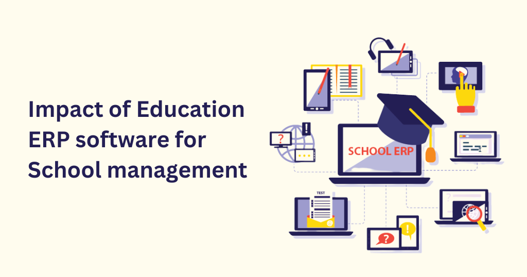 Impact of school management ERP software on school