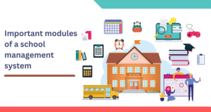 The Most Important Modules of A ERP software for school management