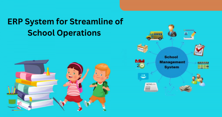 How ERP software for schools Can Streamline School Operation