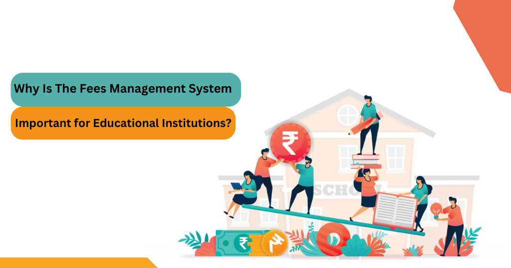 Important of Fee Management System for Educational Institutions